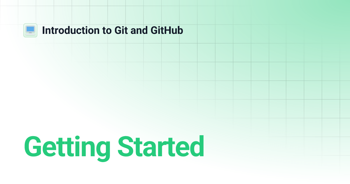 Getting Started | Introduction to Git and GitHub